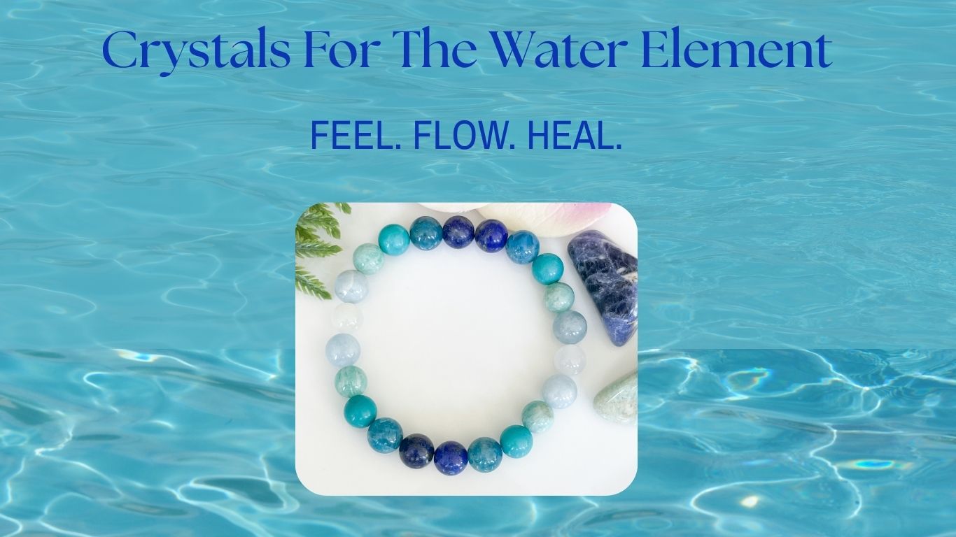 Crystals for the Water Element: Flow, Feel, and Heal – EssentialJewelry4u